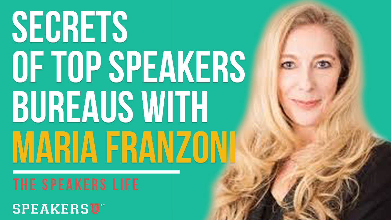 SL002: Secrets Of Top Speaker Bureaus with Maria Franzoni - Speakers U