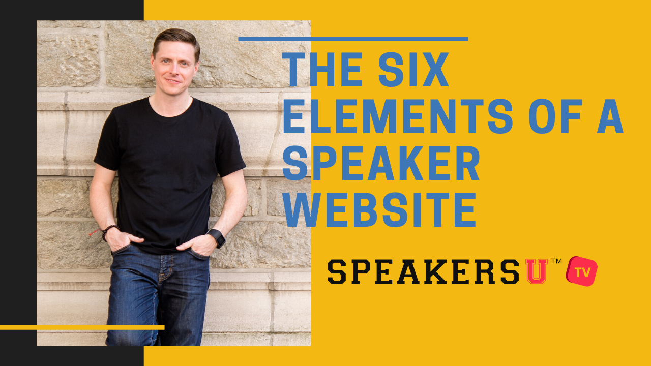 The Six Elements Of A Speaker Website - Speakers U